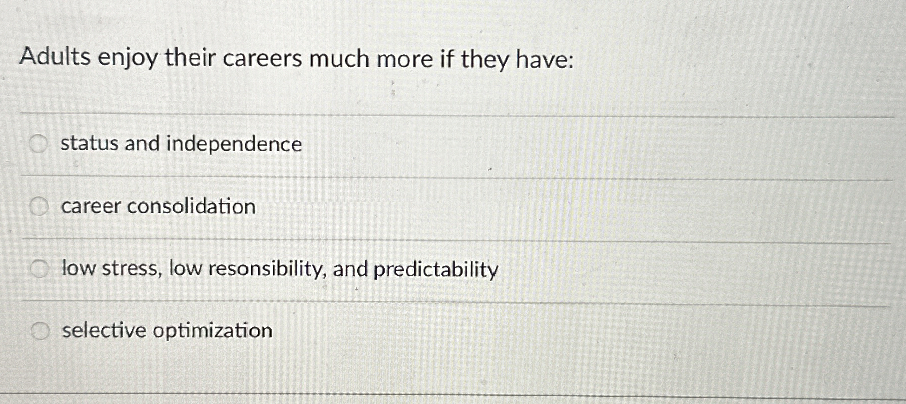 Solved Adults enjoy their careers much more if they | Chegg.com