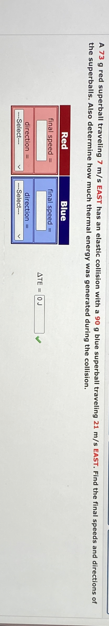 A 73g ﻿red superball traveling 7ms ﻿EAST has an | Chegg.com