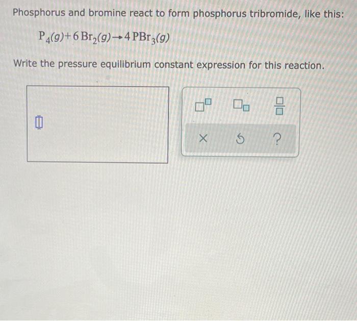 Solved Phosphorus and bromine react to form phosphorus | Chegg.com