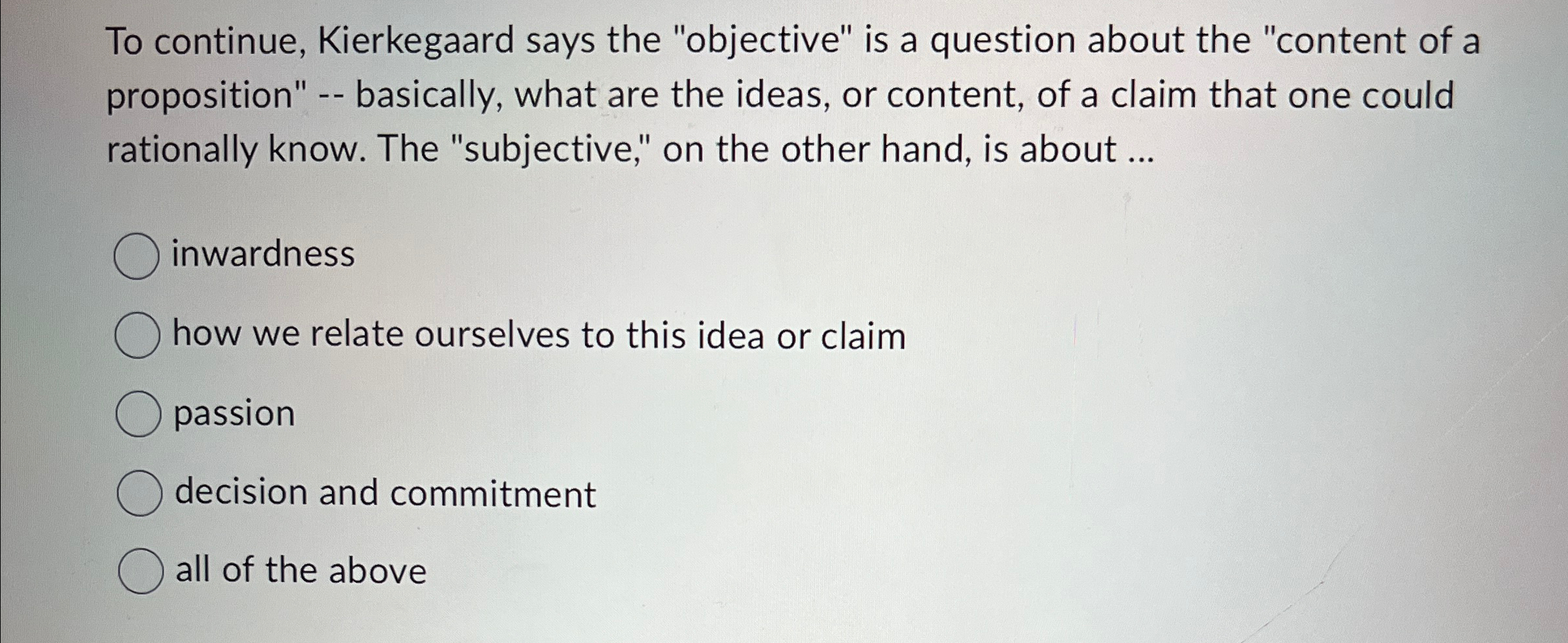 Solved To continue, Kierkegaard says the "objective" is a | Chegg.com