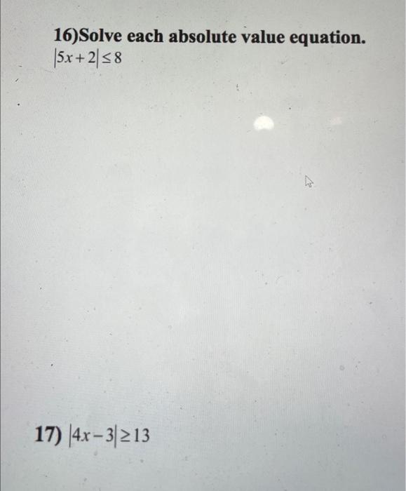 Solved 16)Solve each absolute value equation. ∣5x+2∣≤8 17) | Chegg.com