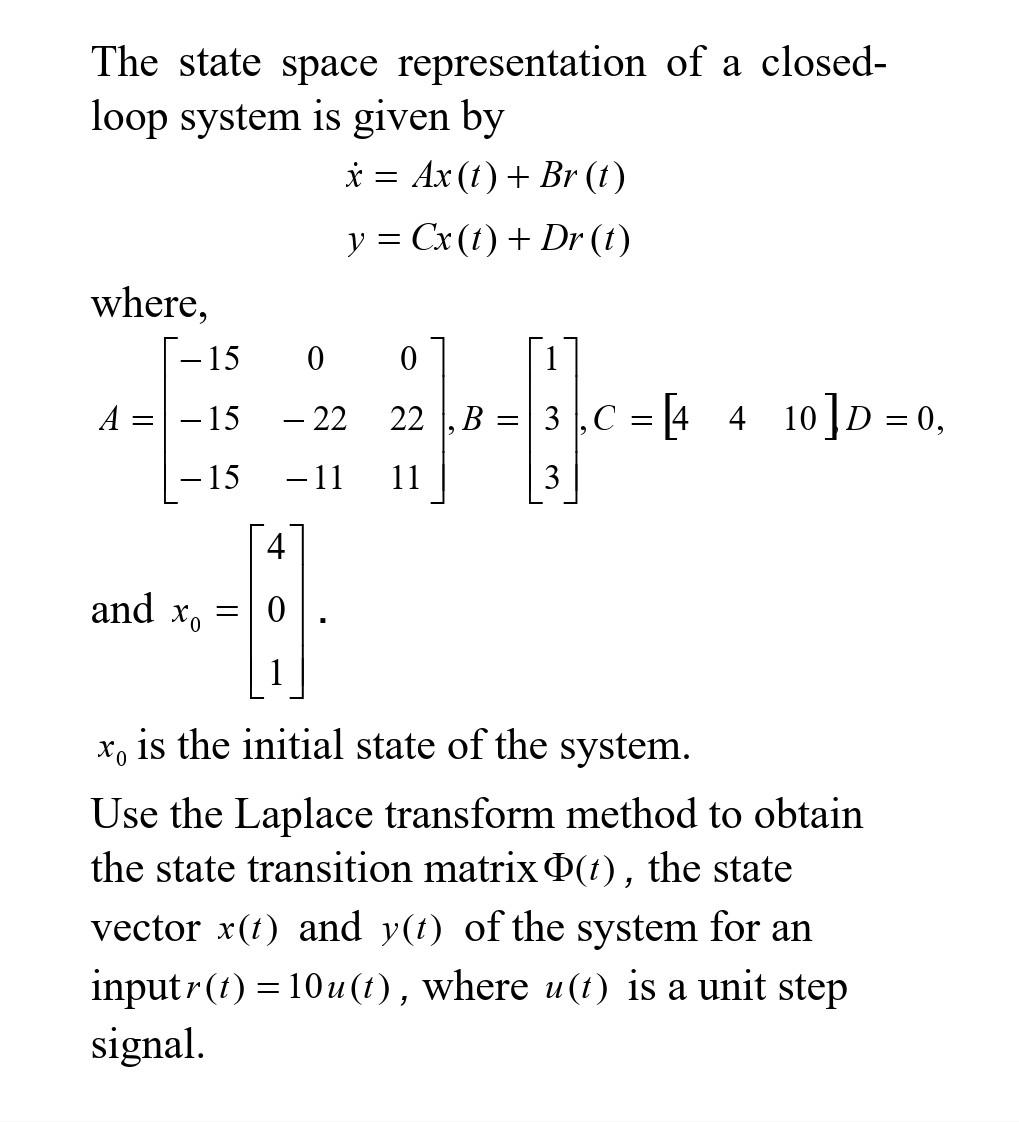 Solved The state space representation of a closed- loop | Chegg.com