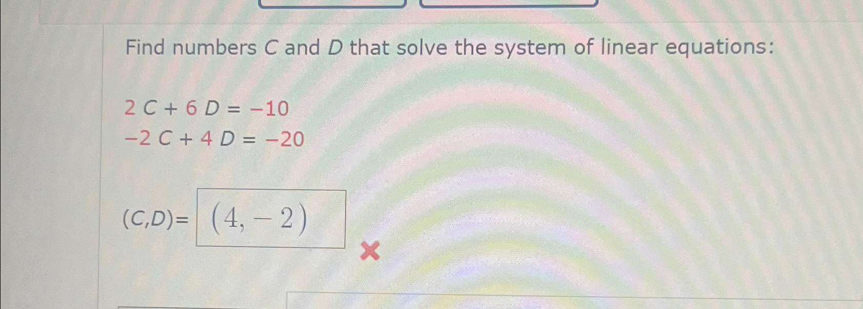 Solved Find numbers C ﻿and D ﻿that solve the system of | Chegg.com