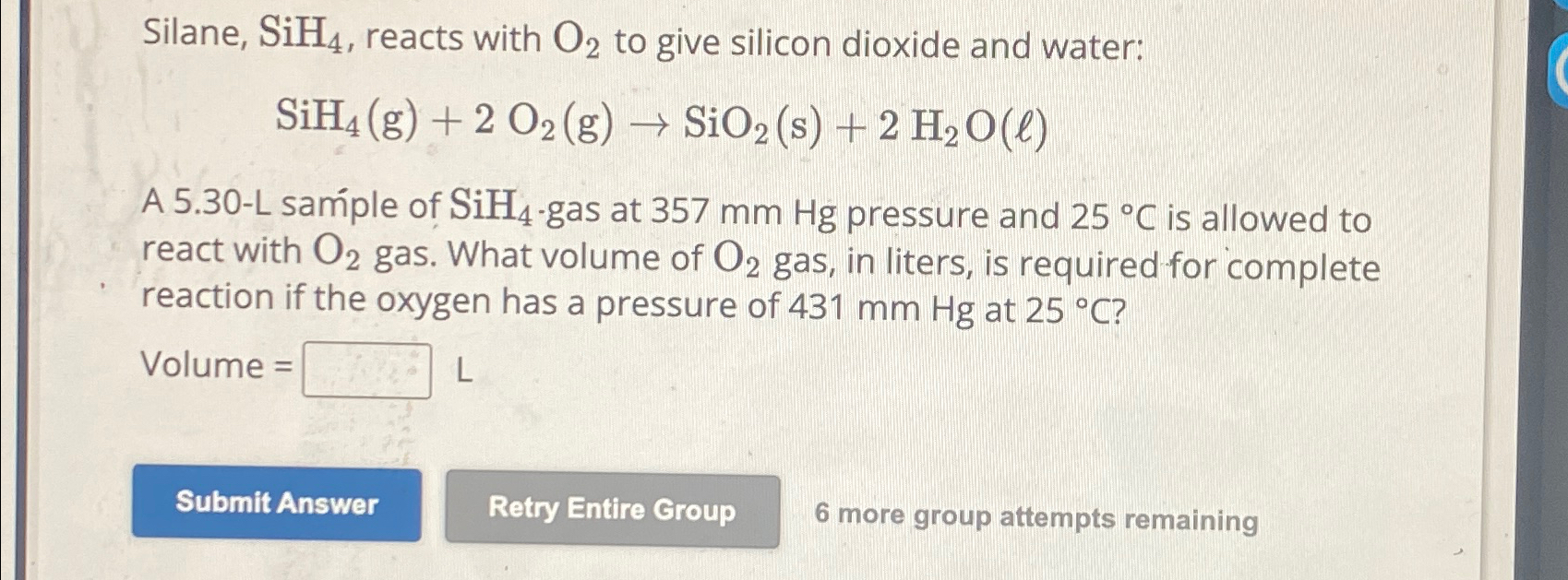 Solved Silane, SiH4, ﻿reacts with O2 ﻿to give silicon | Chegg.com