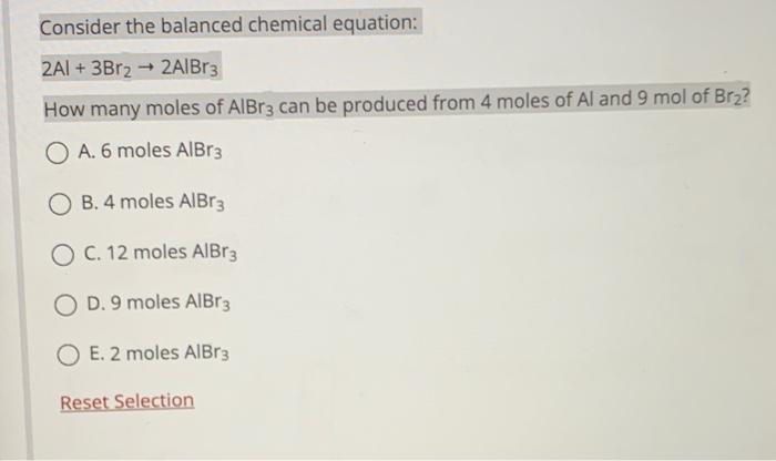 Solved Consider the balanced chemical equation: 2A1 + 3Br2 + | Chegg.com