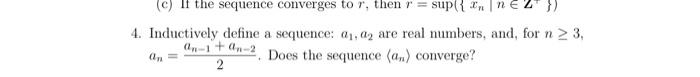 Solved 4. Inductively define a sequence: a1,a2 are real | Chegg.com