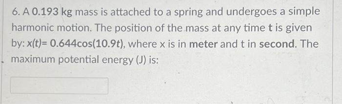 Solved FORMULA 1. k=mω2 2. vmax =ωxmax 3. amax=ω2xmax 4. | Chegg.com