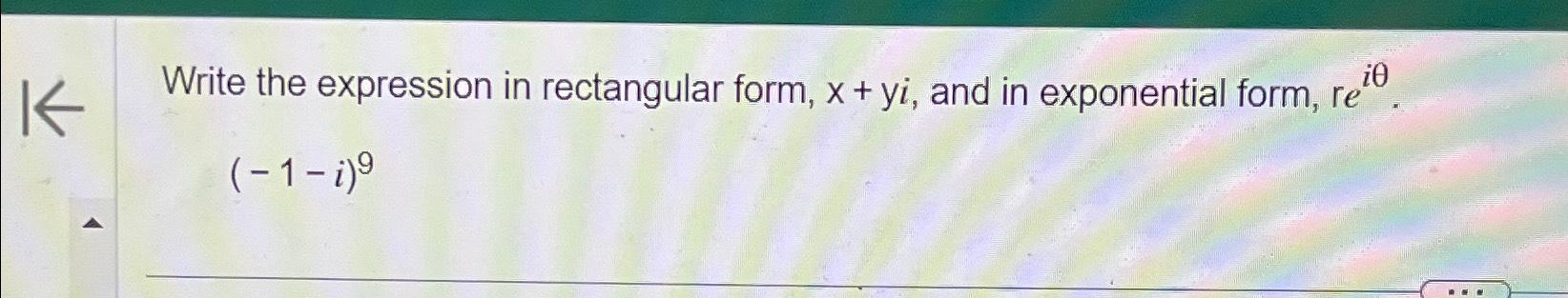 Solved Write the expression in rectangular form, x+yi, ﻿and | Chegg.com