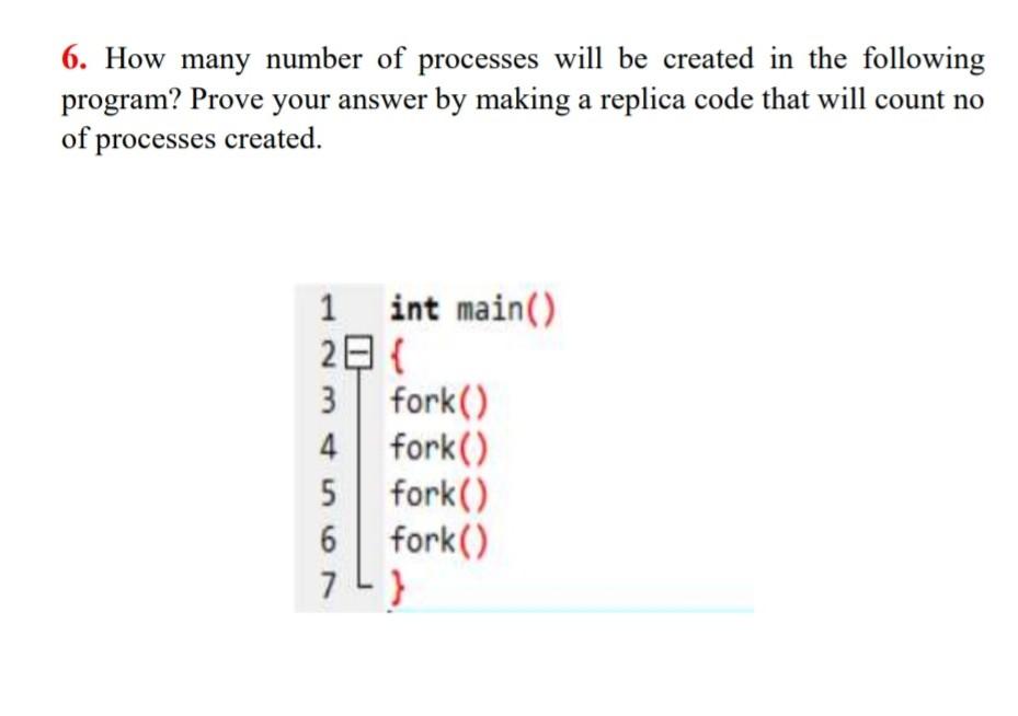 Solved How many number of processes will be created in the | Chegg.com