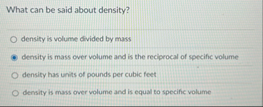 Solved What can be said about density?density is volume | Chegg.com