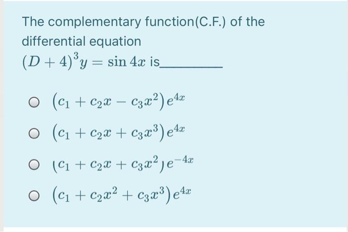 Solved The complementary function(C.F.) of the differential | Chegg.com