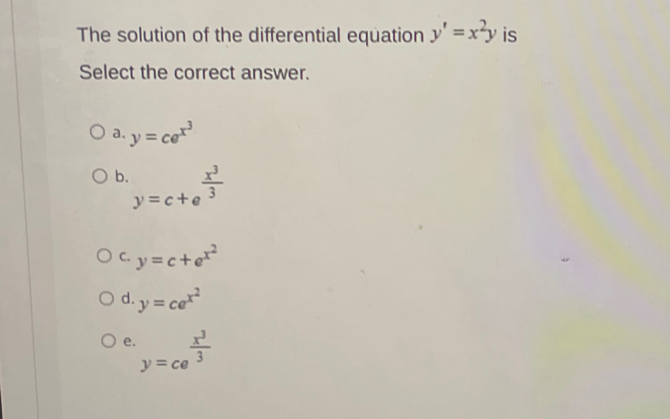 Solved The solution of the differential equation y'=x2y ﻿is | Chegg.com