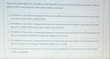Solved Locus of control (LOC) ﻿is a tendency that impacts a | Chegg.com
