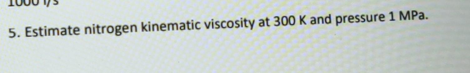 Solved 5. Estimate nitrogen kinematic viscosity at 300 K and | Chegg.com