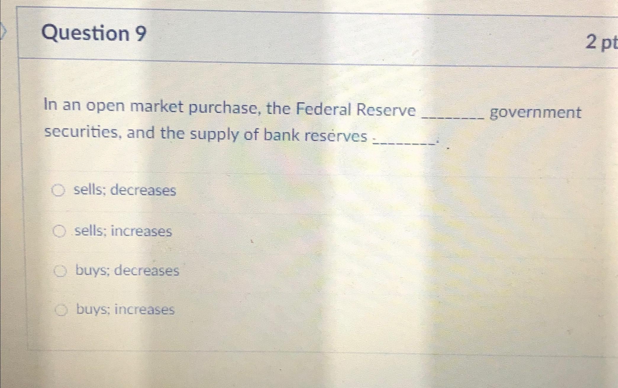 Solved Question 9In an open market purchase, the Federal | Chegg.com