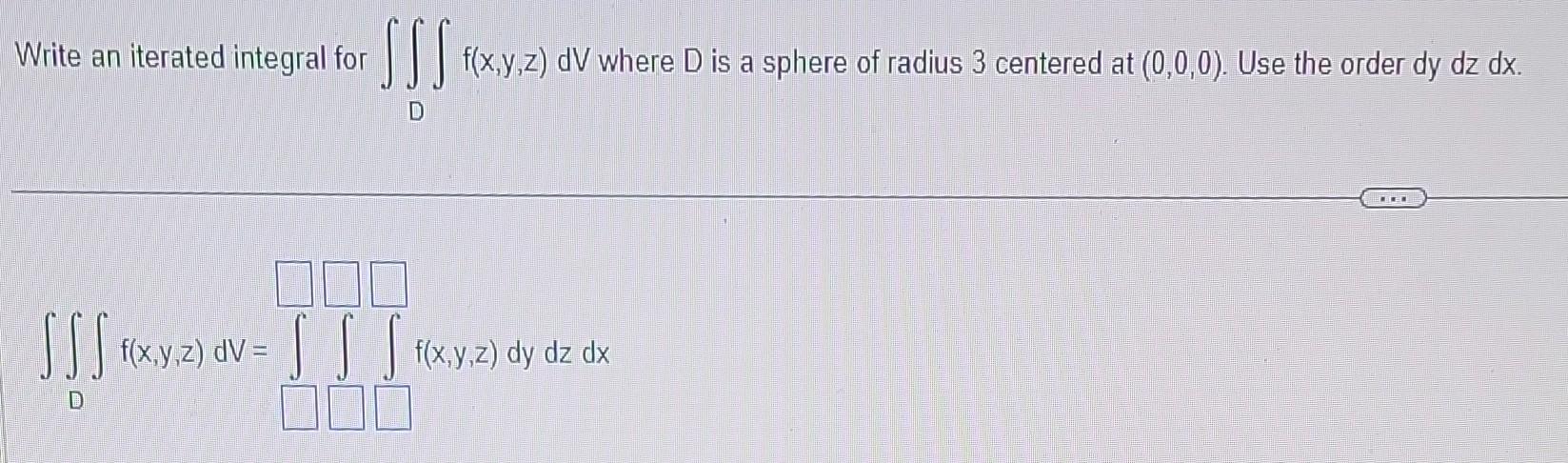 Solved Write an iterated integral for ∭∫Df(x,y,z)dV where D | Chegg.com
