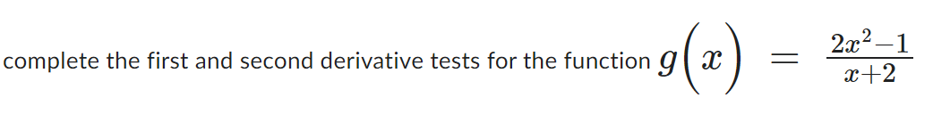 Solved complete the first and second derivative tests for | Chegg.com