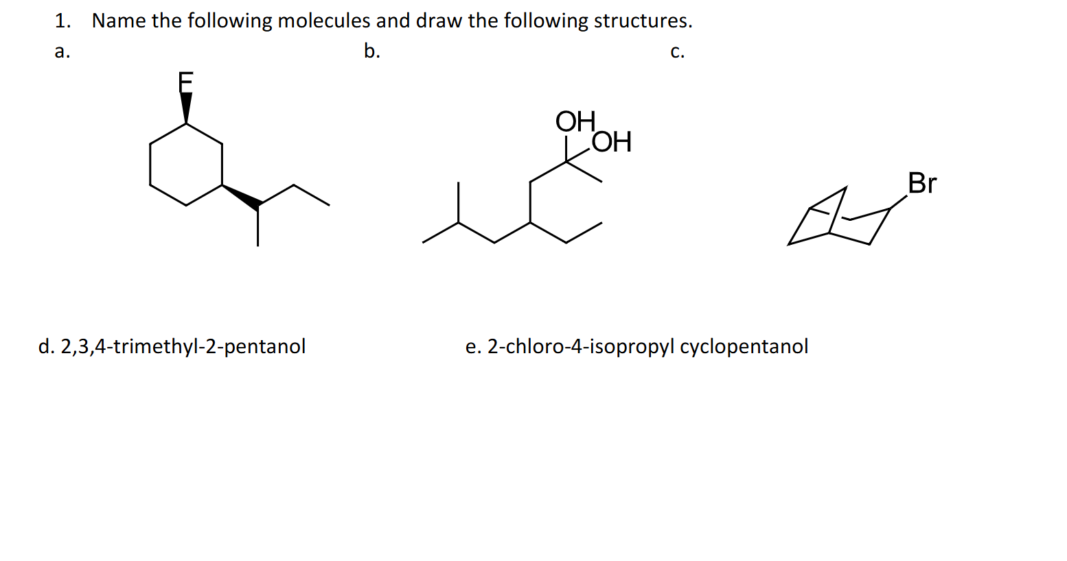 Solved 1. ﻿Name the following molecules and draw the | Chegg.com