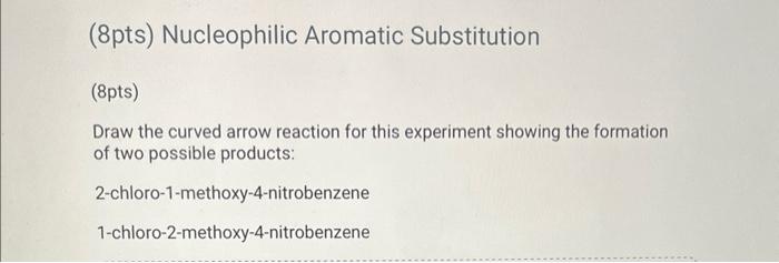 Solved (8pts) Nucleophilic Aromatic Substitution (8pts) Draw | Chegg.com