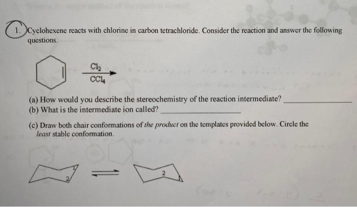 Solved cyclohexene reacts with chlorine in carbon | Chegg.com