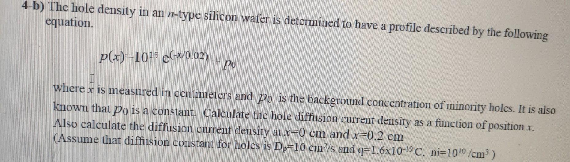 Solved 4-b) The hole density in an n-type silicon wafer is | Chegg.com