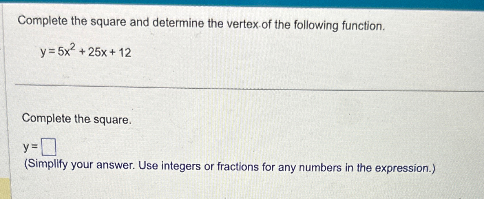 Solved Complete the square and determine the vertex of the | Chegg.com