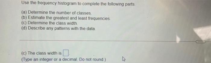Solved Use the frequency histogram to complete the following | Chegg.com