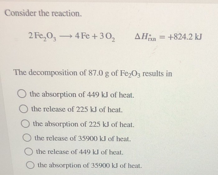 Solved Consider the reaction. 2Fe2O3-->4Fe+3O2 Delta H rxn | Chegg.com