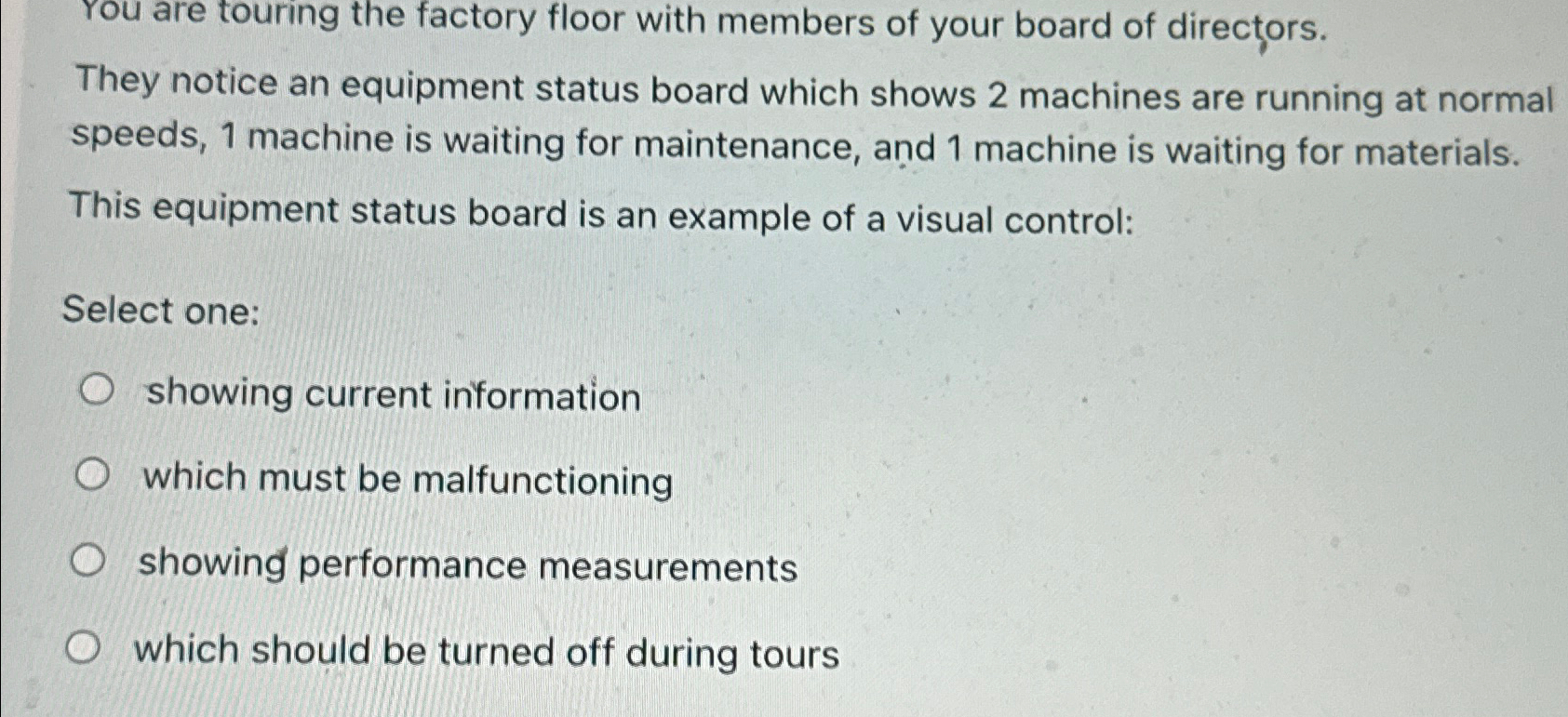 Solved You are touring the factory floor with members of | Chegg.com