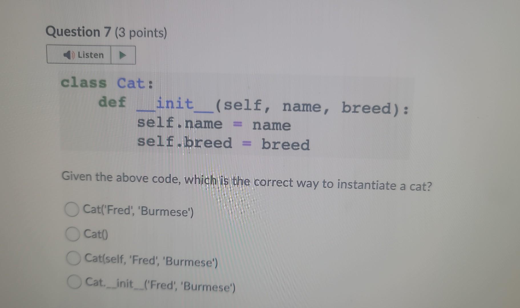 Solved Question 7 (3 points) class Cat: def self. name | Chegg.com