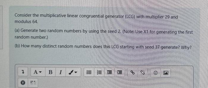 Solved Consider the multiplicative linear congruential | Chegg.com