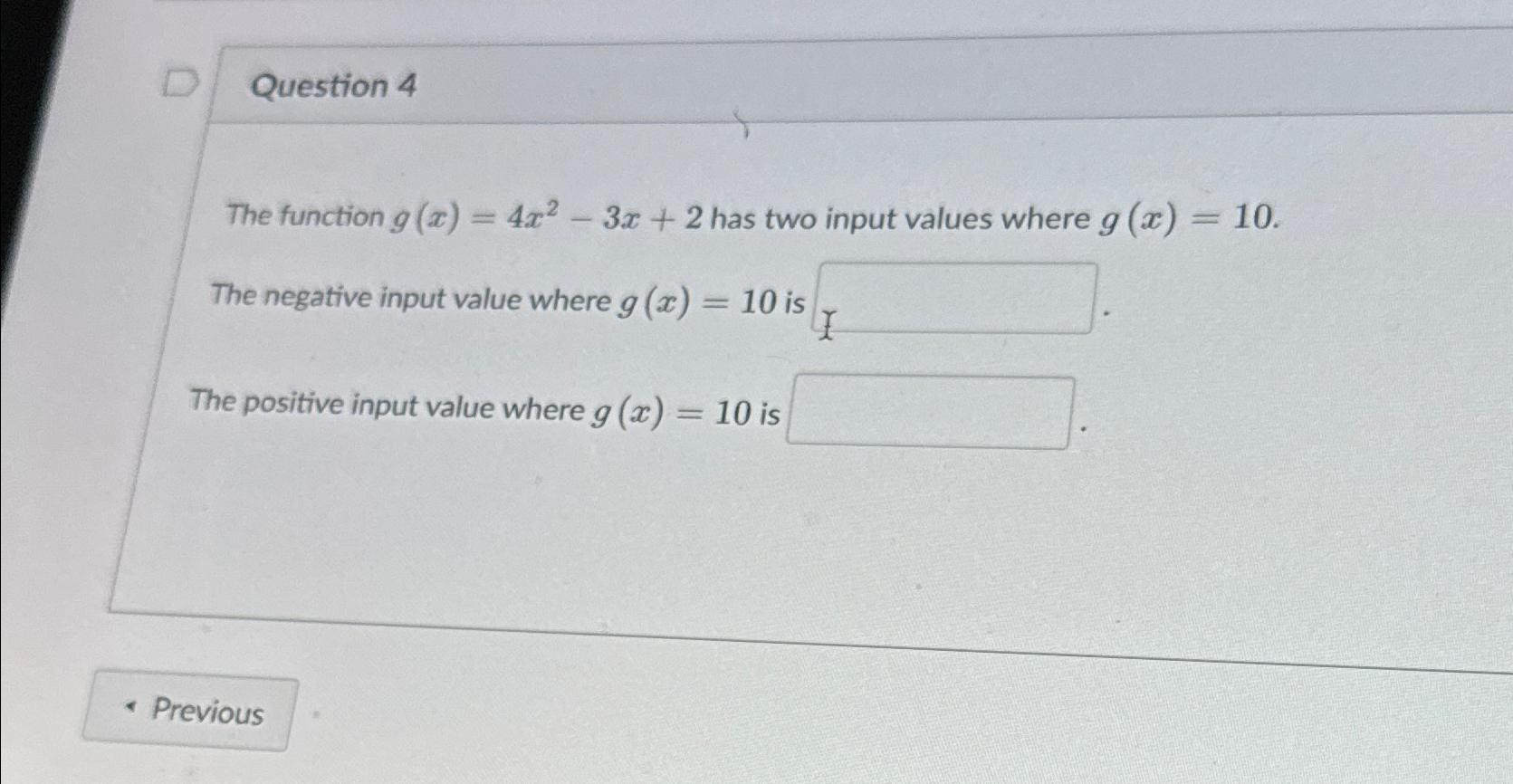 Solved Question 4The function g(x)=4x2-3x+2 ﻿has two input | Chegg.com