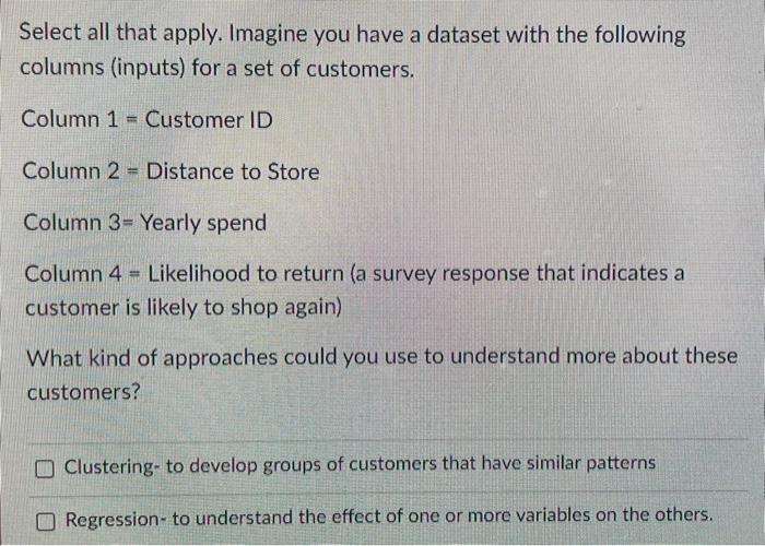 Solved Select all that apply. Imagine you have a dataset | Chegg.com