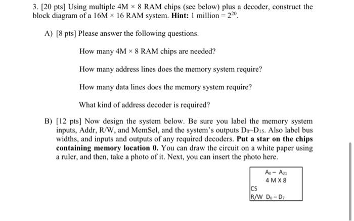 Solved 3. [20 pts] Using multiple 4M X 8 RAM chips (see | Chegg.com