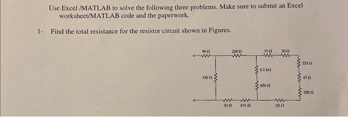Solved Use Excel /MATLAB to solve the following three | Chegg.com