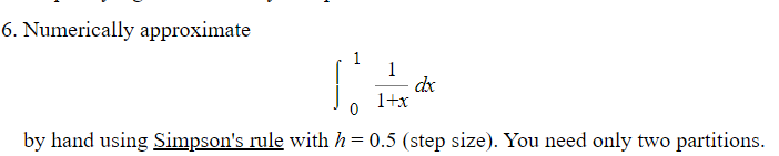 Numerically approximate∫0111+xdxby hand using | Chegg.com