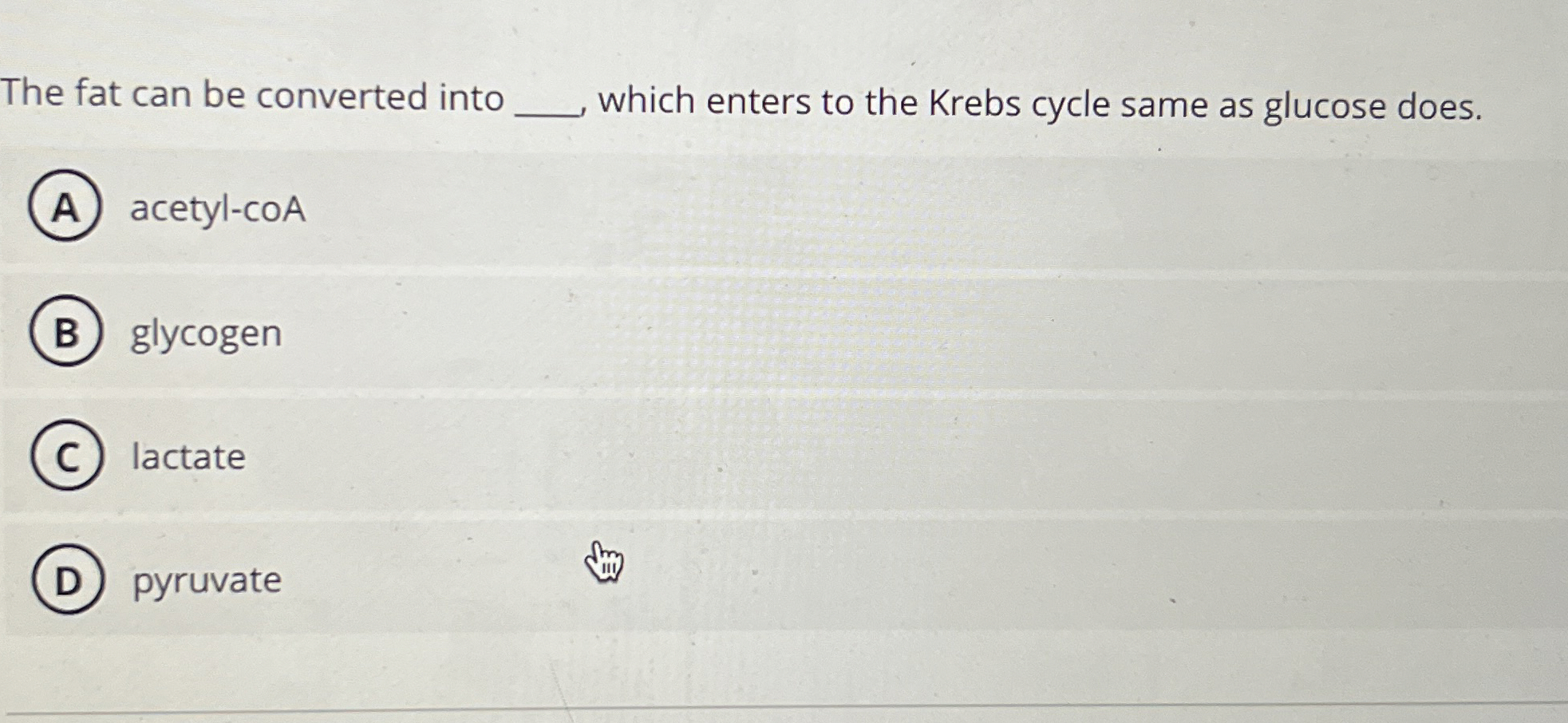 Solved The fat can be converted into q, ﻿which enters to the | Chegg.com