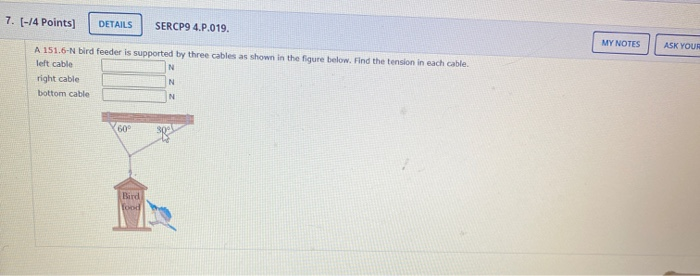 Solved 7. [-14 points) DETAILS SERCP9 4.P.019. MY NOTES ASK | Chegg.com Solved 7. [-14 points) DETAILS SERCP9 4.P.019. MY NOTES ASK | Chegg.com