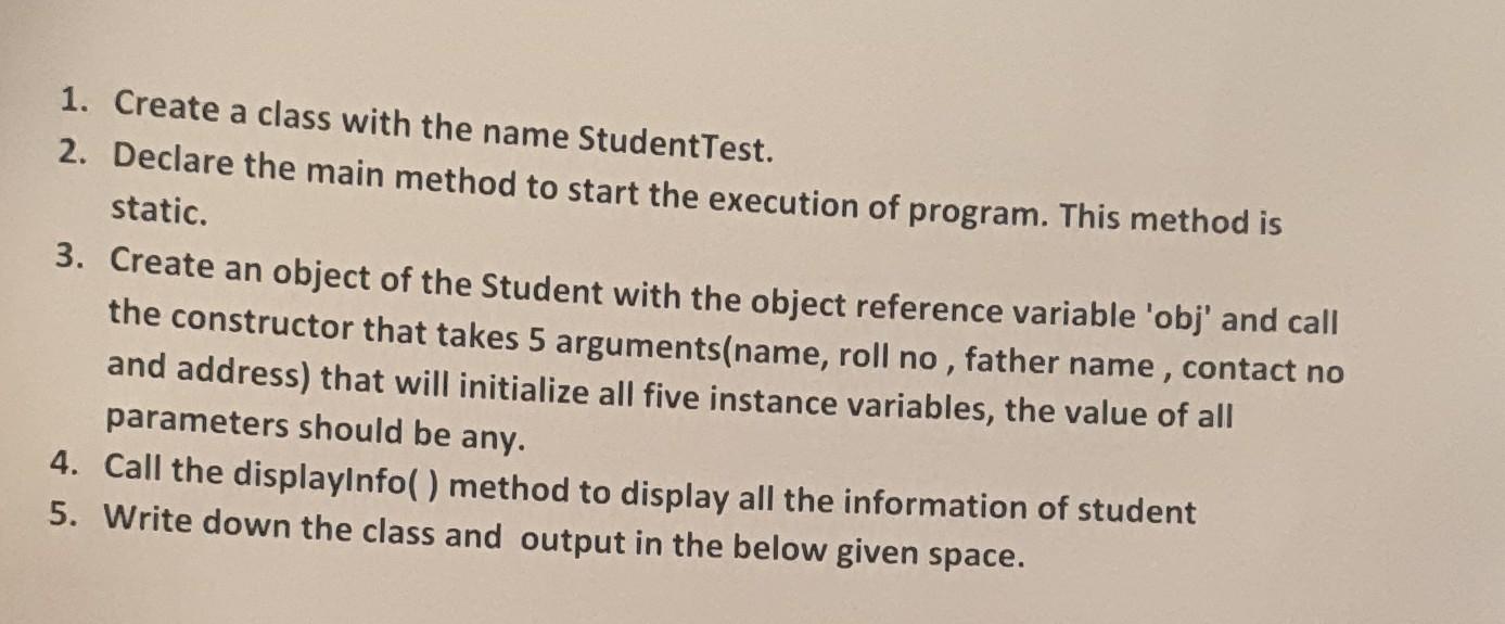 Solved a 1. Create a class with the name StudentTest. 2. | Chegg.com