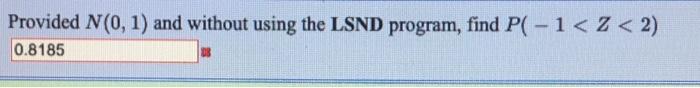 Solved Provided N(0,1) and without using the LSND program, | Chegg.com