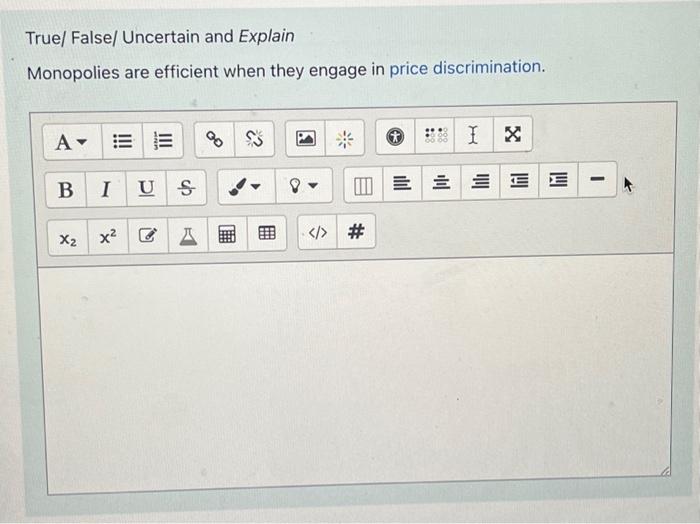 Solved True/False/Uncertain and Explain Monopolies are | Chegg.com