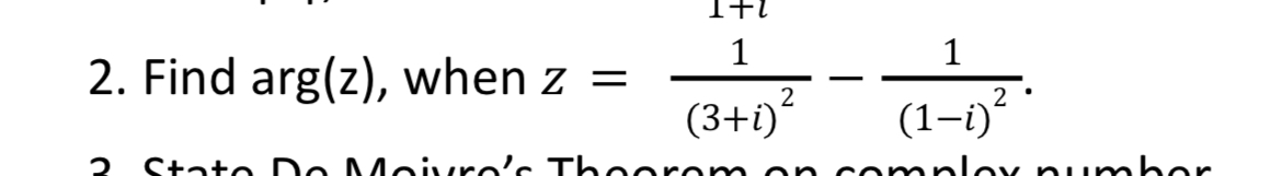 Solved Find arg(z), ﻿when z=1(3+i)2-1(1-i)2. | Chegg.com