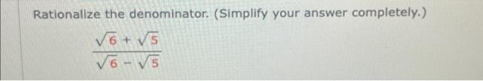 Solved Rationalize the denominator. (Simplify your answer | Chegg.com