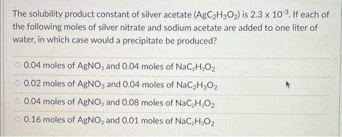 Solved The solubility product constant of silver acetate | Chegg.com