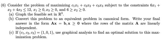 Solved 6) Consider the problem of maximizing c1x1+c2x2+c3x3 | Chegg.com