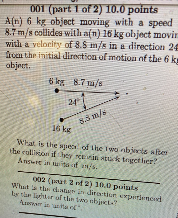 Solved 001 (part 1 of 2) 10.0 points A(n) 6 kg object moving | Chegg.com