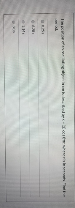 Solved The position of an oscillating object in cm is | Chegg.com