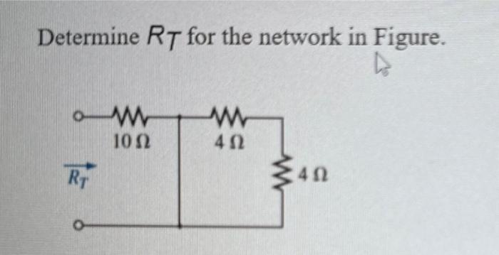 Solved Determine RT for the network in Figure. | Chegg.com