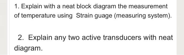 Solved 1. Explain with a neat block diagram the measurement | Chegg.com