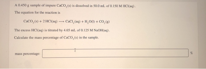 Solved A 0.450 g sample of impure Caco,(s) is dissolved in | Chegg.com